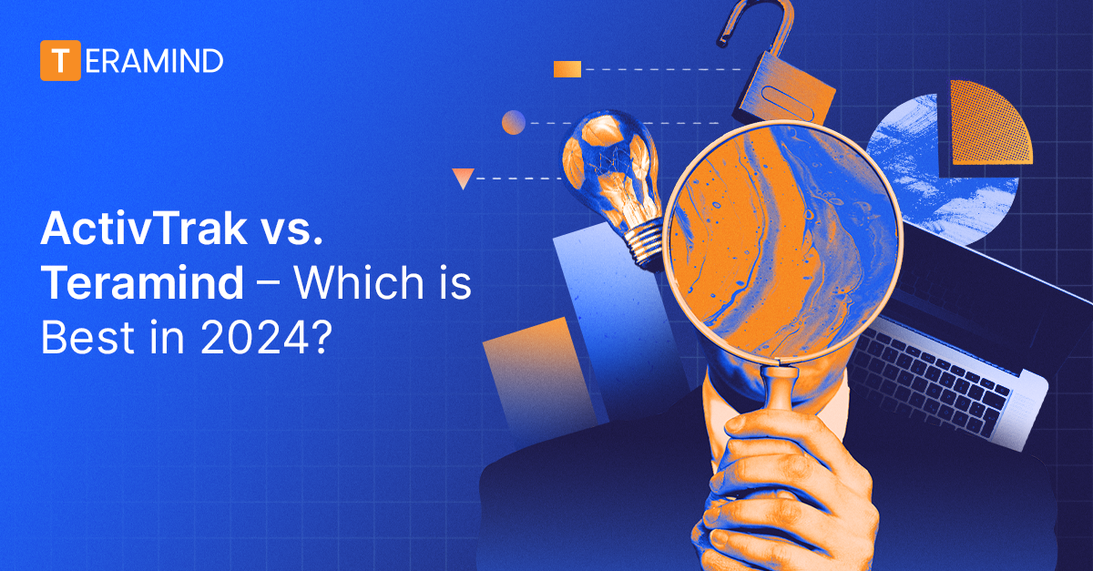 ActivTrak vs. Teramind – Which is Best in 2025?