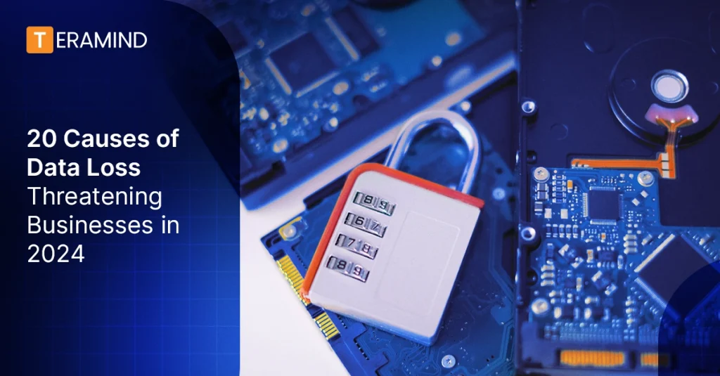 20 Causes of Data Loss Threatening Businesses in 2025