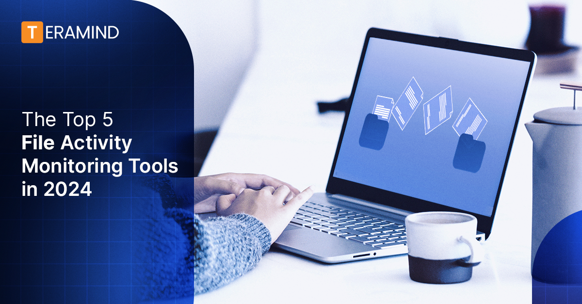 The Top 5 File Activity Monitoring Tools in 2025