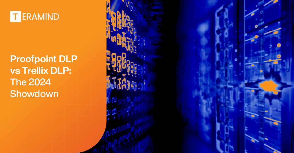 Proofpoint DLP vs. Trellix DLP: The 2024 Showdown