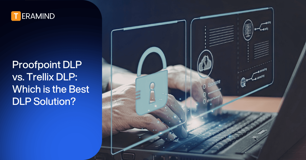 Proofpoint DLP vs. Trellix DLP: Which is the Best Solution?