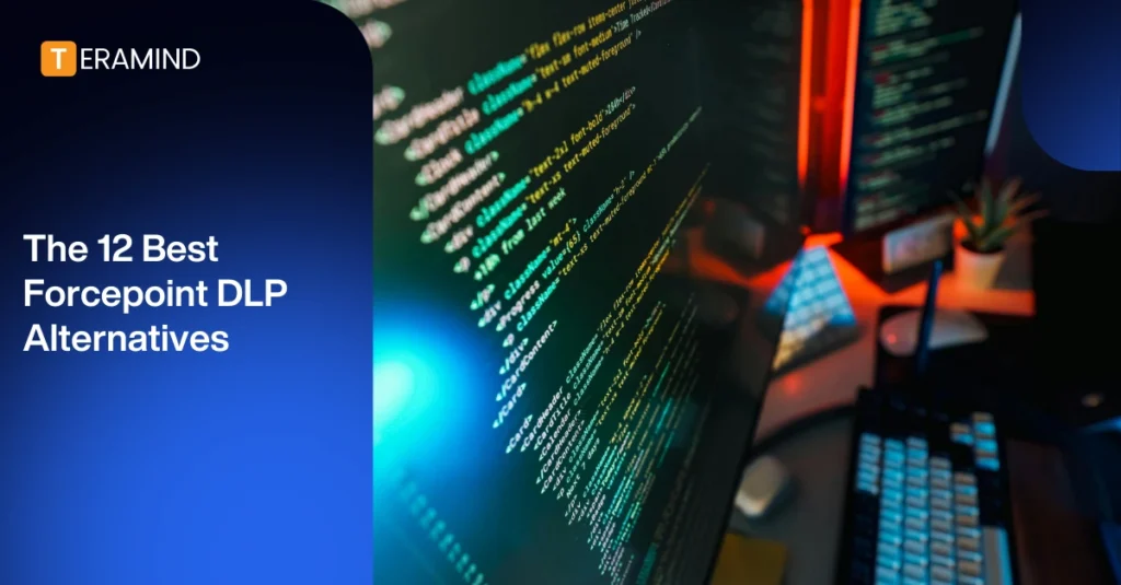 Top 12 Forcepoint DLP Alternatives & Competitors in 2026